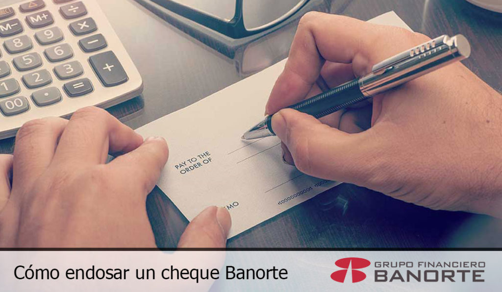 ¿Cómo endosar un cheque Banorte? 【Paso a paso】